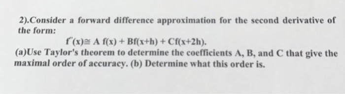 Solved 2).Consider a forward difference approximation for | Chegg.com