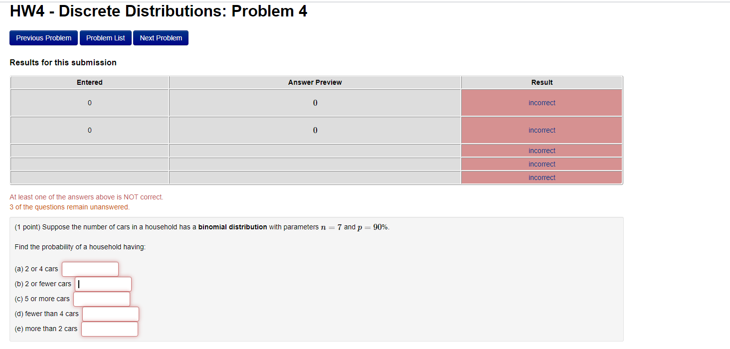 Solved HW4 - Discrete Distributions: Problem 4 Previous | Chegg.com Solved HW4 - Discrete Distributions: Problem 4 Previous | Chegg.com