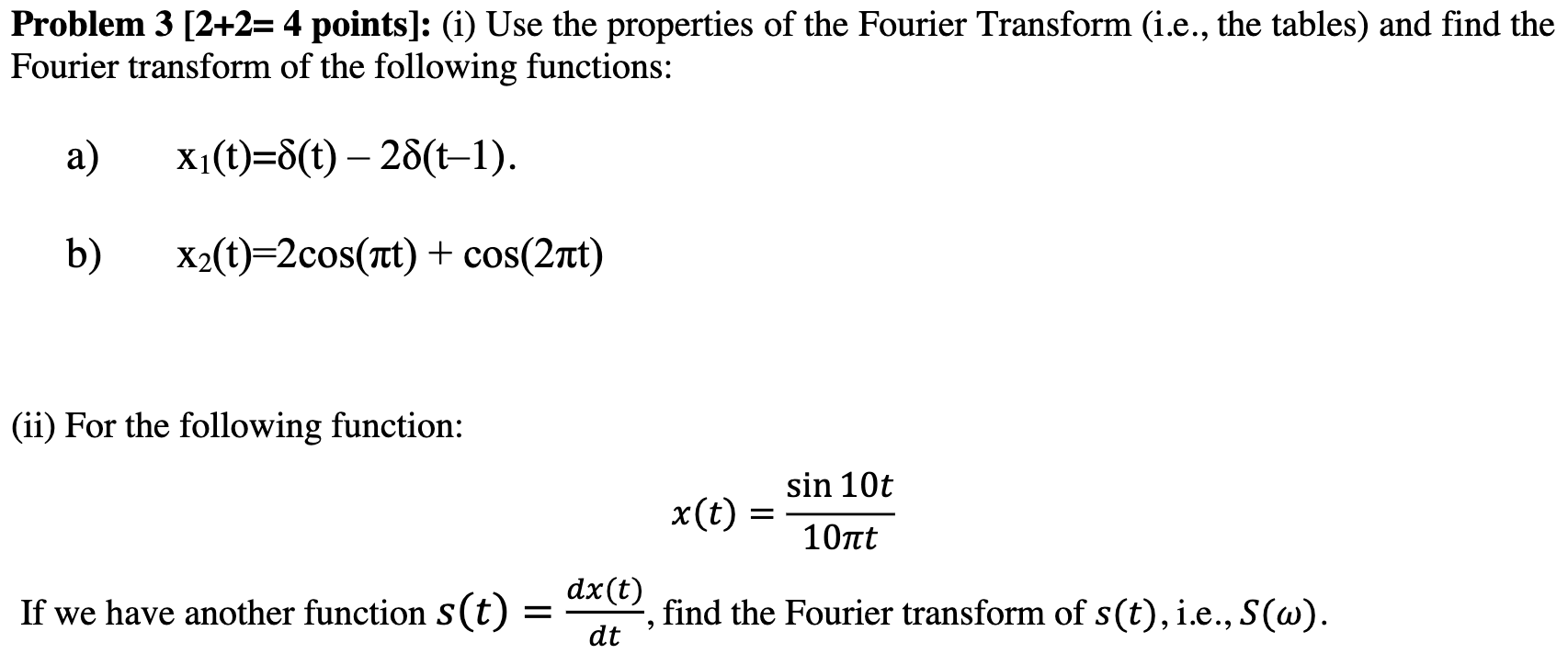 Solved Problem 3 [2+2= 4 points]: (i) Use the properties of | Chegg.com