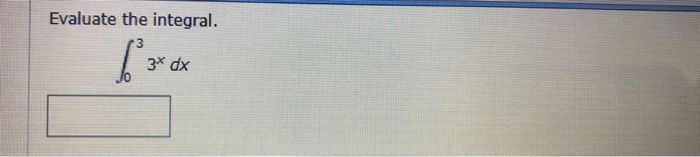 Solved Evaluate the integral. 3 3x dx | Chegg.com