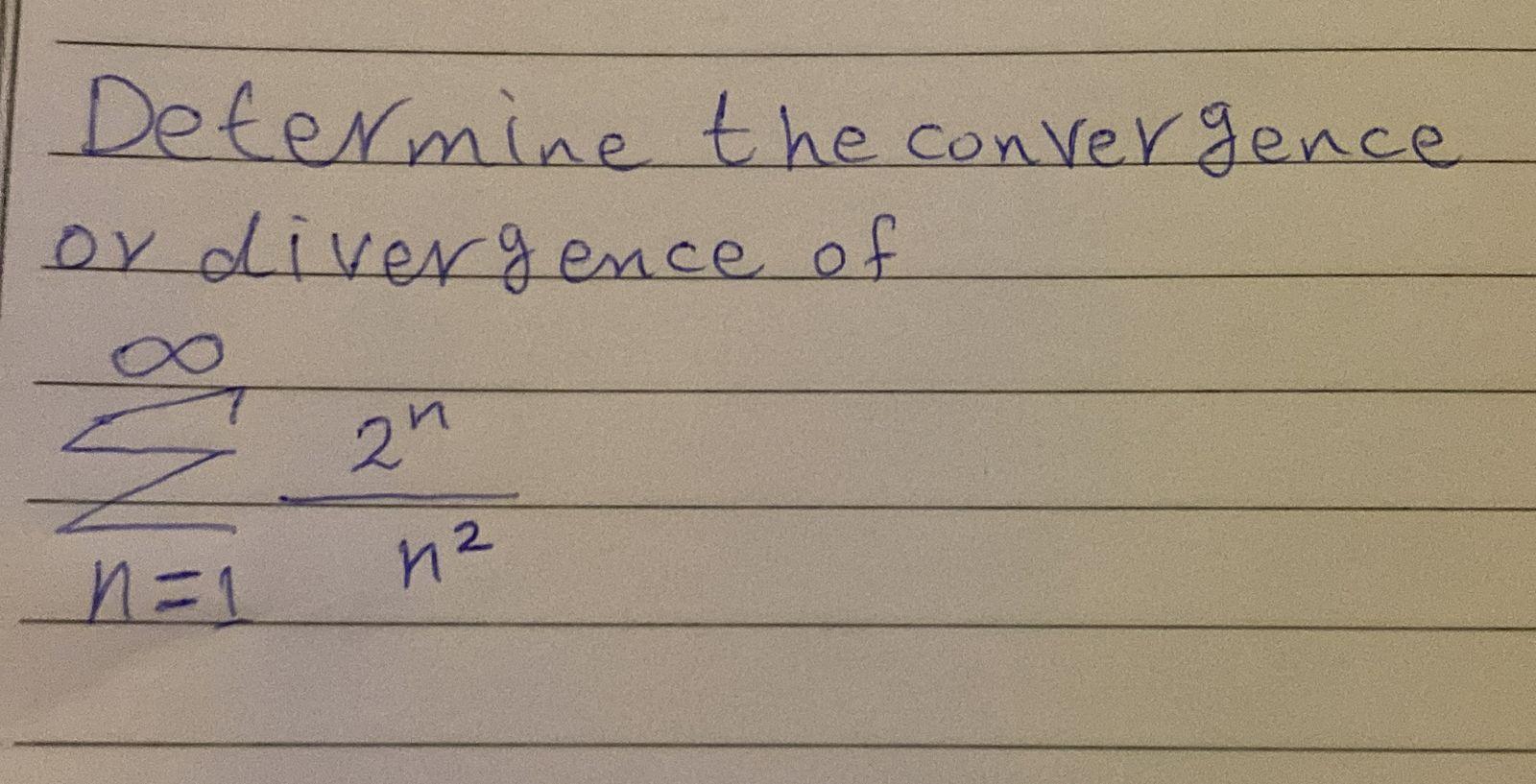 Solved Determine the convergence or divergence of ∑n=1∞n22n | Chegg.com