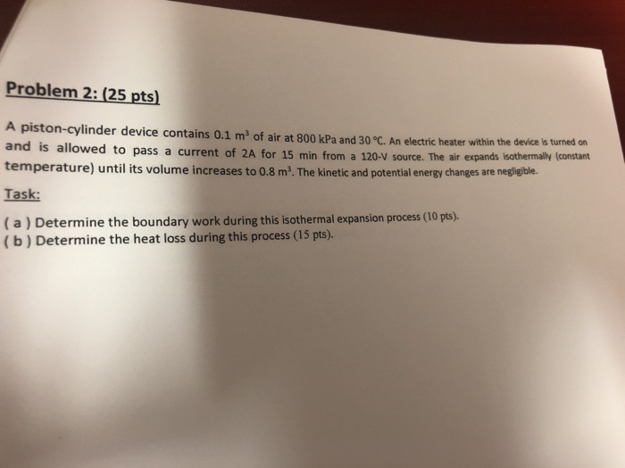 Solved Problem 2: (25 pts A piston-cylinder device contains | Chegg.com