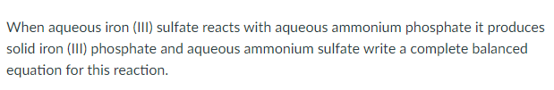 Solved When aqueous iron (III) sulfate reacts with aqueous | Chegg.com
