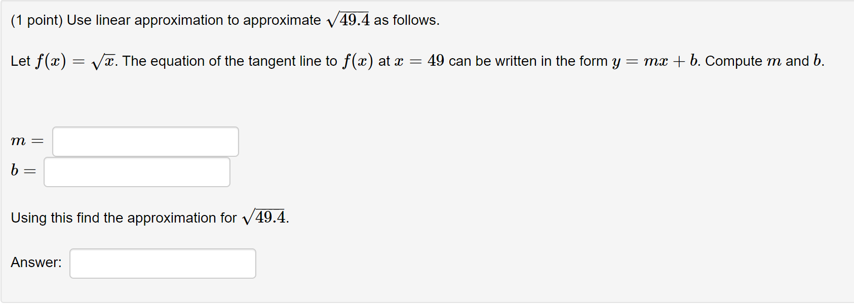 Solved Use linear approximation to approximate 49.4−−−−√ as | Chegg.com