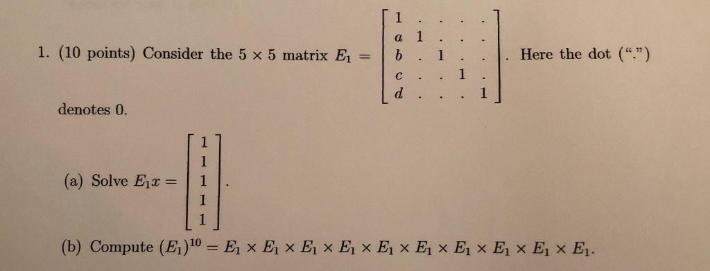 Solved 1. (10 points) Consider the 5 x 5 matrix E11 Here the | Chegg.com