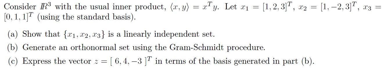 Solved = Consider R3 with the usual inner product, (x, y) = | Chegg.com