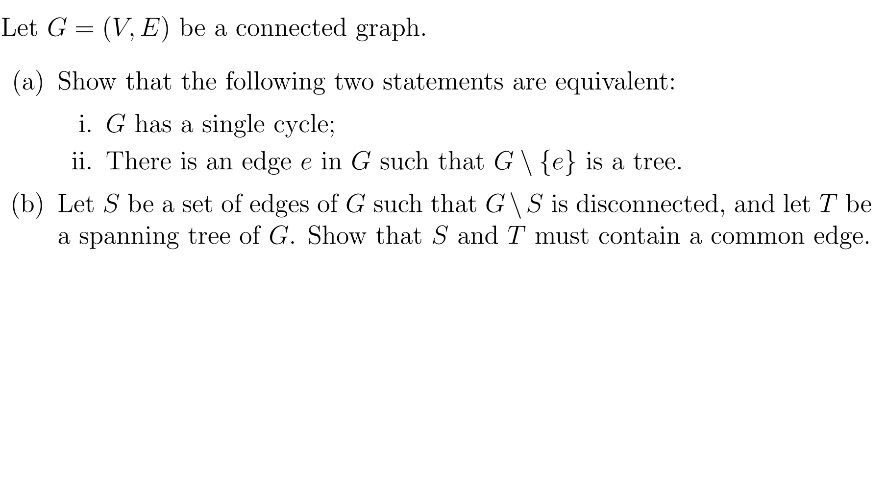 Solved Let G=(V,E) be a connected graph. (a) Show that the | Chegg.com