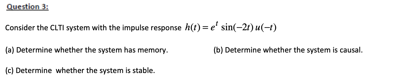 Solved Question 3: Consider the CLTI system with the impulse | Chegg.com