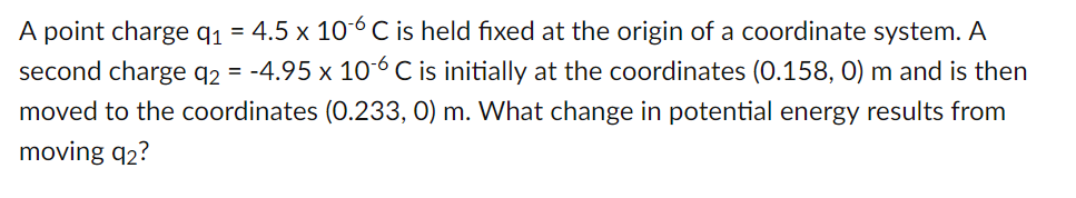 Solved A point charge q1 = 4.5 x 10-6C is held fixed at the | Chegg.com