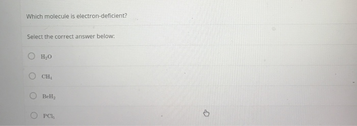 Solved Which molecule is electron-deficient? Select the | Chegg.com
