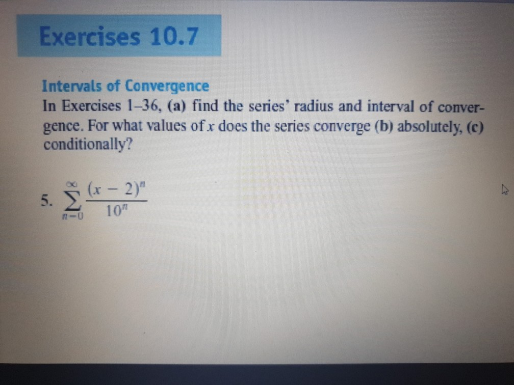 Solved Exercises 10.7 Intervals of Convergence In Exercises | Chegg.com