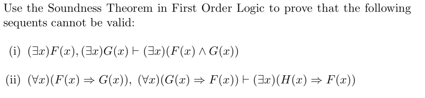 Use the Soundness Theorem in First Order Logic to | Chegg.com