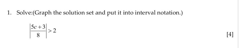 Solved 1. Solve:(Graph the solution set and put it into | Chegg.com