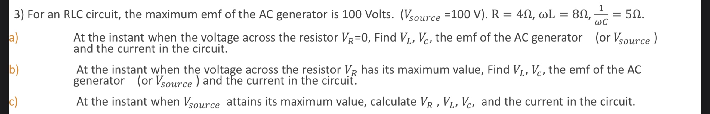 Solved For an RLC circuit, the maximum emf of the AC | Chegg.com