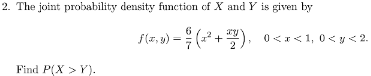 Solved 2. The joint probability density function of X and Y | Chegg.com
