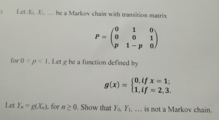 Solved ) Let X, Xi. ... be a Markov chain with transition | Chegg.com
