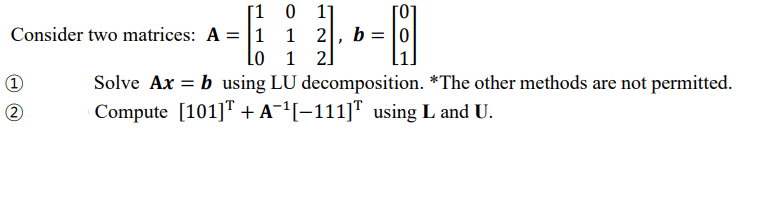 Solved Consider Two Matrices A⎣⎡110011122⎦⎤b⎣⎡001⎦⎤ 