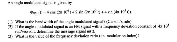 Solved An angle modulated signal is given by OEM (t) = 4 cos | Chegg.com