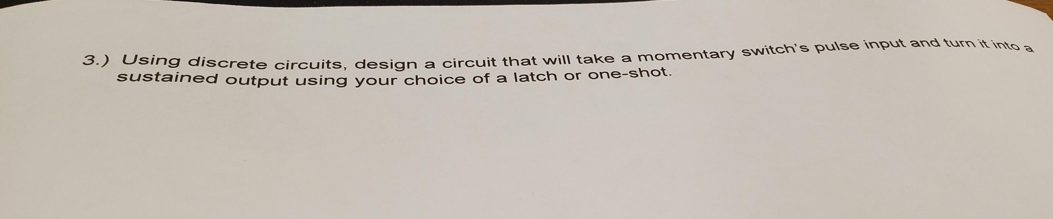 Solved 3.) Using discrete circuits, design a circuit that | Chegg.com
