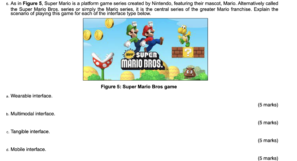Solved 6. As in Figure 5, Super Mario is a platform game | Chegg.com