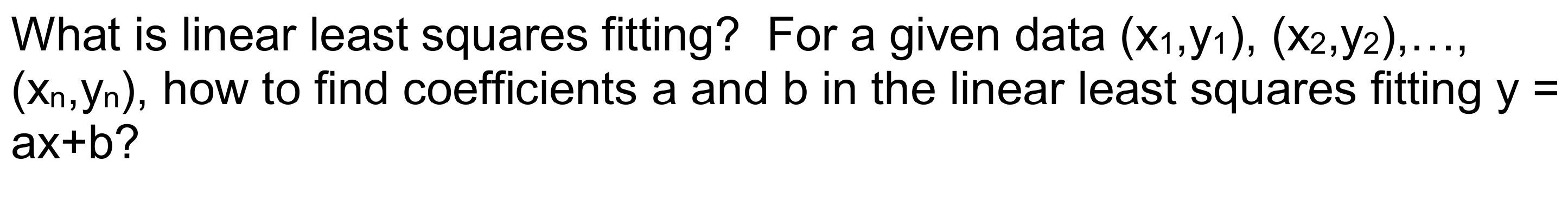 Solved What Is Linear Least Squares Fitting For A Given