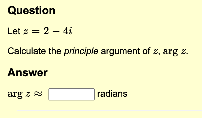 Solved QuestionLet z=2-4iCalculate the principle argument of | Chegg.com