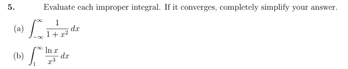Solved 5. Evaluate each improper integral. If it converges, | Chegg.com