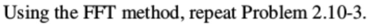 Solved Using The Fft Method Repeat Problem 210 3 