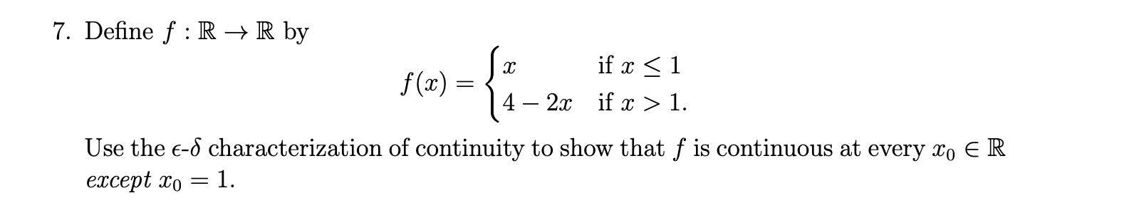 Solved х 7. Define f:R + R by if x | Chegg.com