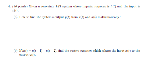 Solved 4. (30 points) Given a zero-state LTI system whose | Chegg.com