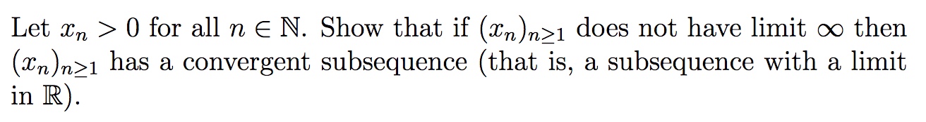 Solved Let xn>0 for all n∈N. Show that if (xn)n≥1 does not | Chegg.com