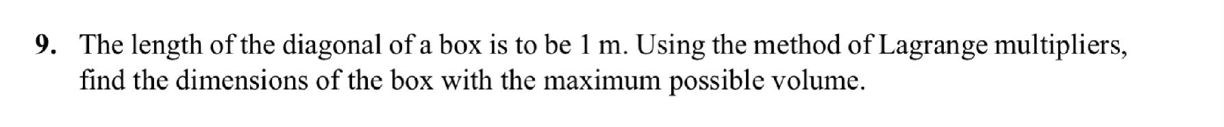 Solved The length of the diagonal of a box is to be 1 m. | Chegg.com