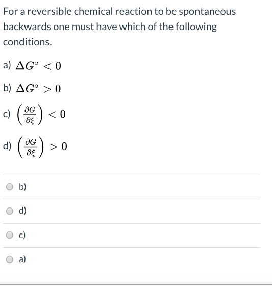 Solved For a reversible chemical reaction to be spontaneous | Chegg.com