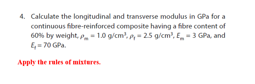 Solved 4 Calculate The Longitudinal And Transverse Modulus
