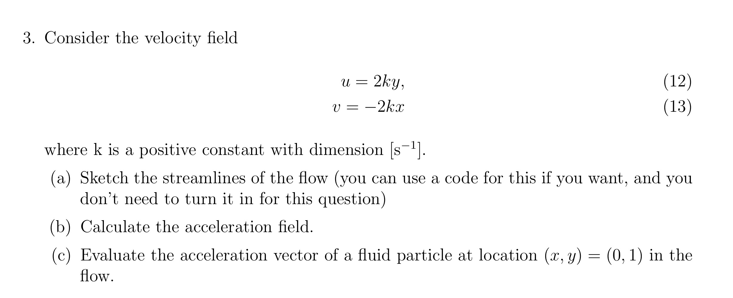 Solved 3. Consider the velocity field u=2ky,v=−2kx where k | Chegg.com