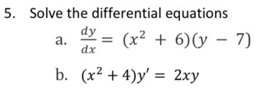 Solved Solve the differential equations a. dxdy=(x2+6)(y−7) | Chegg.com