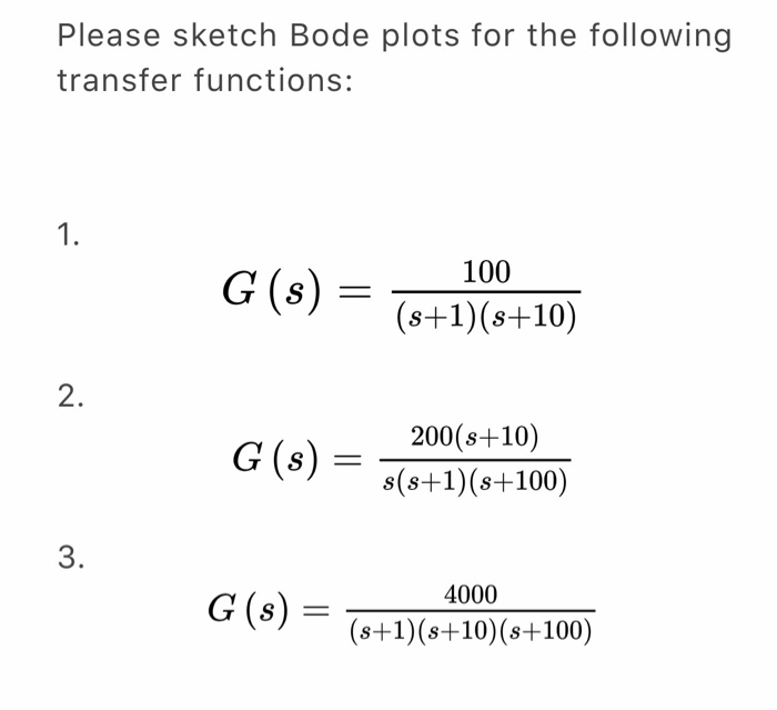 Solved Please sketch Bode plots for the following transfer | Chegg.com