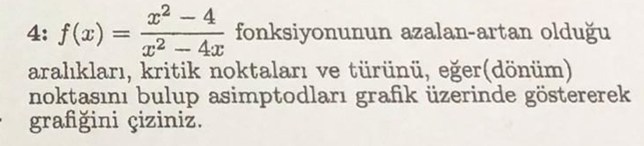 Solved 4: f(x)=x2-4x2-4x ﻿fonksiyonunun azalan-artan | Chegg.com