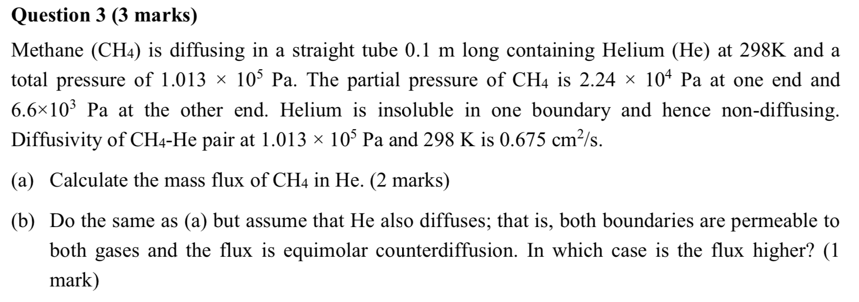 Solved Question 3 (3 marks) Methane (CH4) is diffusing in a | Chegg.com
