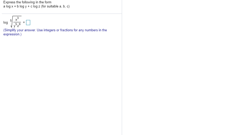 Solved Express the following in the form log x b log y+c log | Chegg.com
