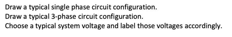 Solved Draw a typical single phase circuit configuration. | Chegg.com
