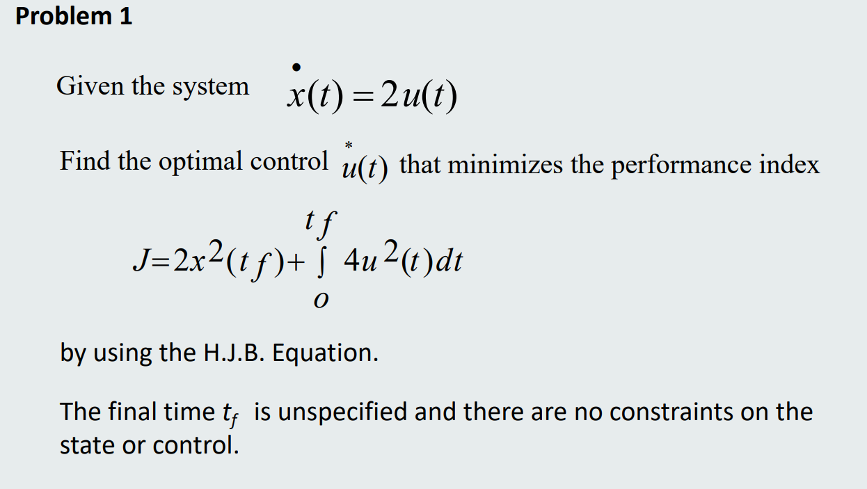 Solved Given the system x˙(t)=2u(t) Find the optimal control | Chegg.com