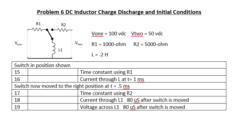 Solved Problem 6 DC Inductor Charge Discharge and Initial | Chegg.com