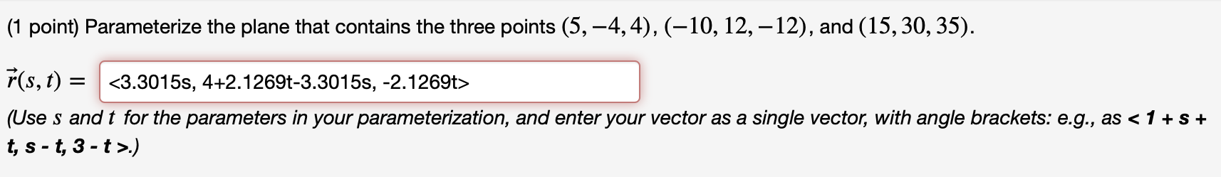 Solved Parameterize the plane that contains the three points | Chegg.com