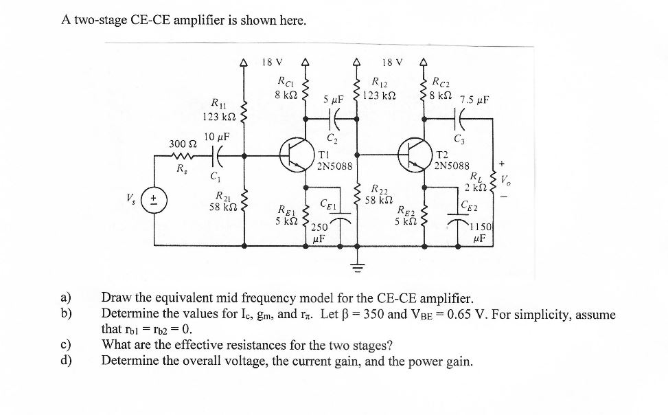 Solved A two-stage CE-CE amplifier is shown here. 4 18 V 18 | Chegg.com