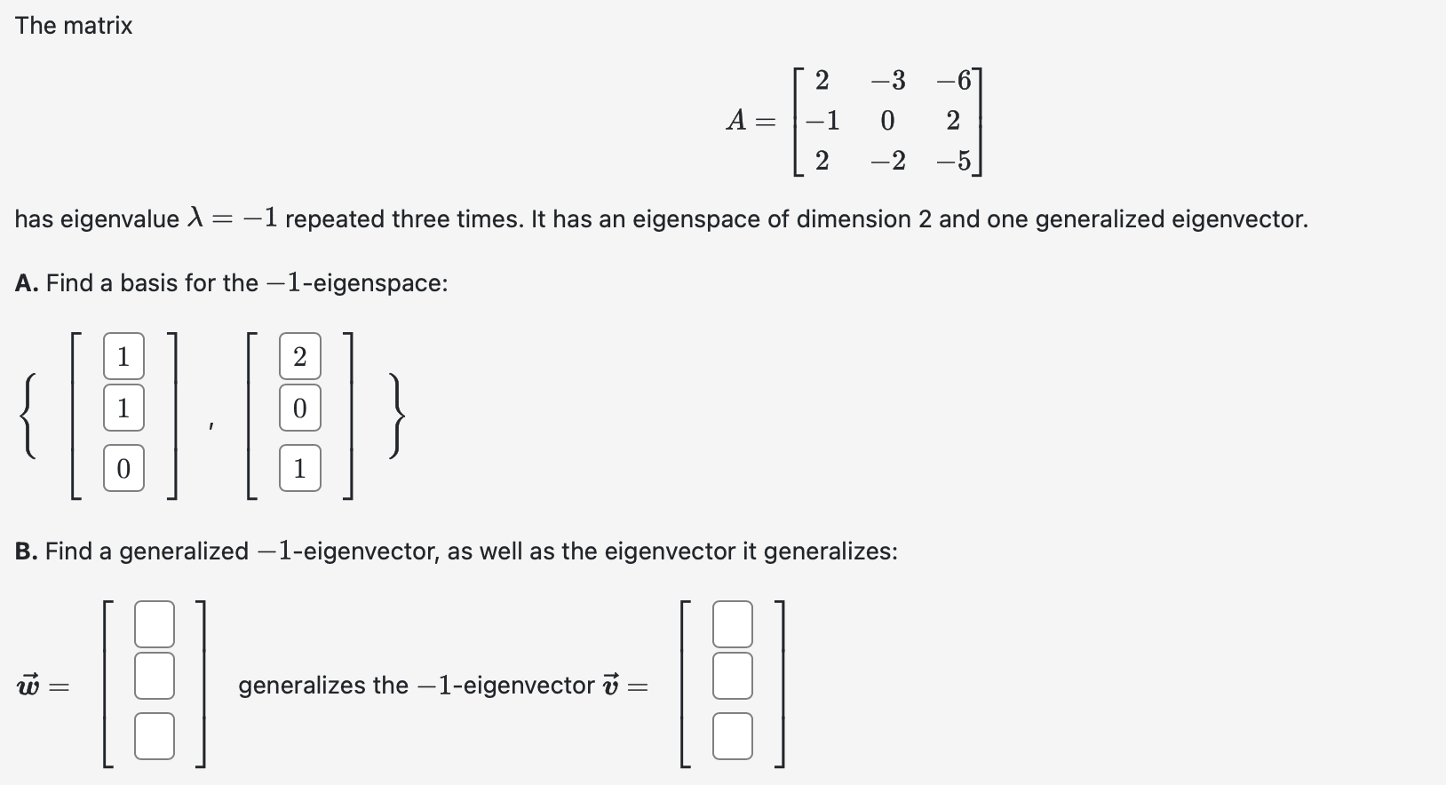 Solved The matrixA=[2-3-6-1022-2-5]has eigenvalue λ=-1 | Chegg.com