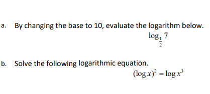 Solved a. By changing the base to 10, evaluate the logarithm | Chegg.com