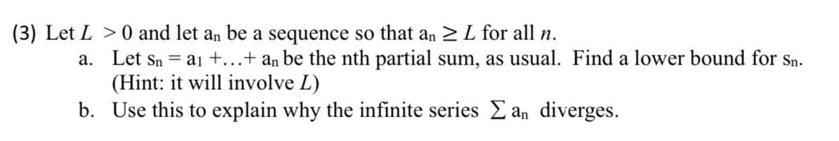 Solved (3) Let L>0 and let an be a sequence so that an≥L for | Chegg.com Solved (3) Let L>0 and let an be a sequence so that an≥L for | Chegg.com