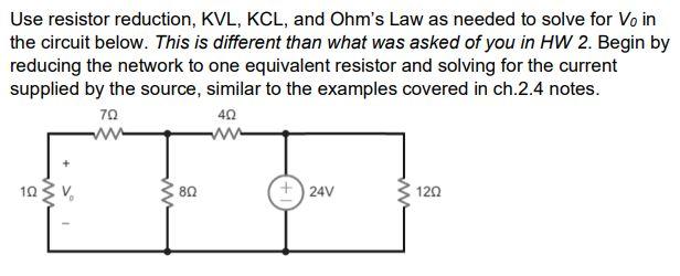 Solved Use resistor reduction, KVL, KCL, and Ohm's Law as | Chegg.com