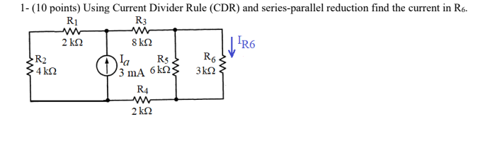 Solved 1- (10 points) Using Current Divider Rule (CDR) and | Chegg.com